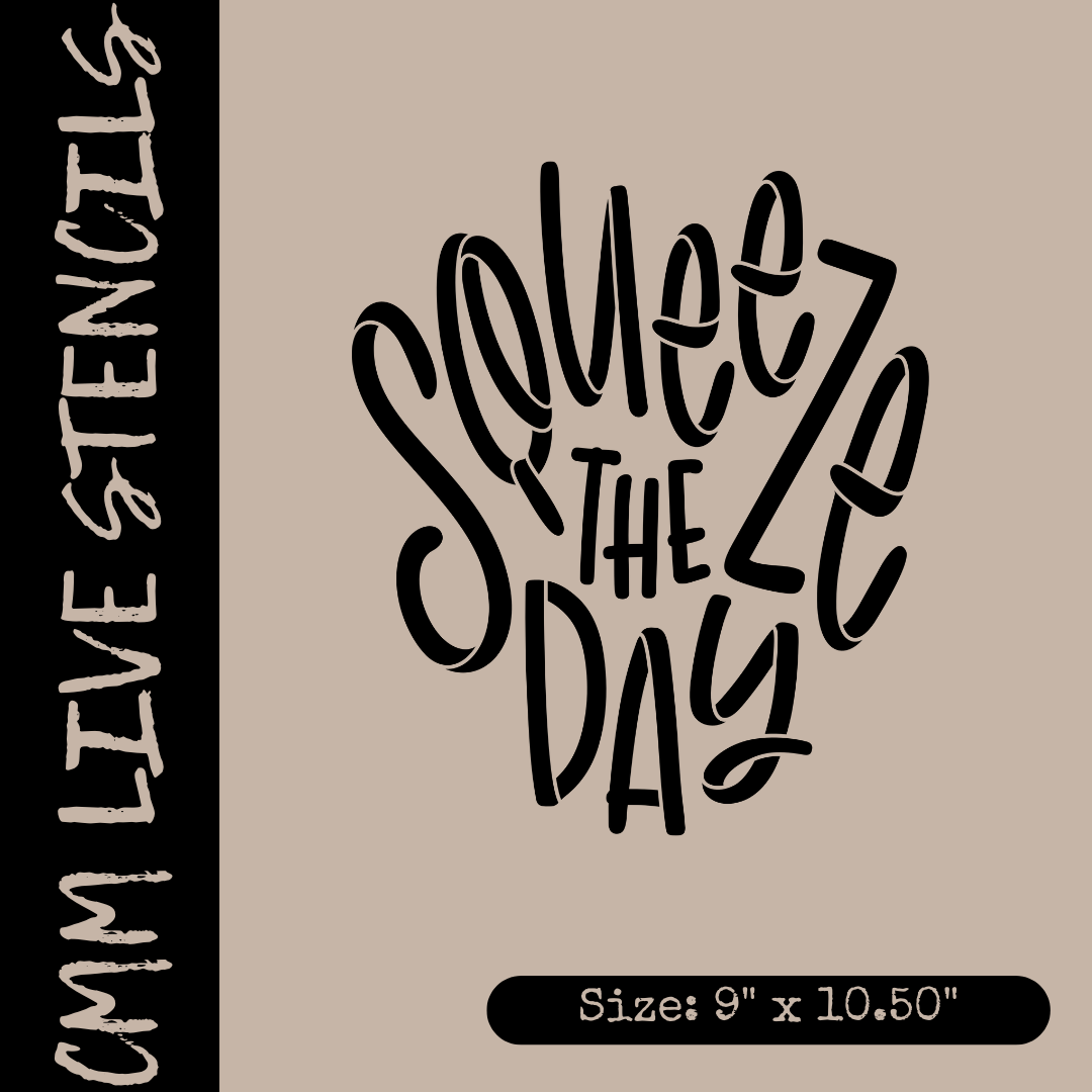 Squeeze The Day Stencil – RiOak Design/RiOak Hat Co.